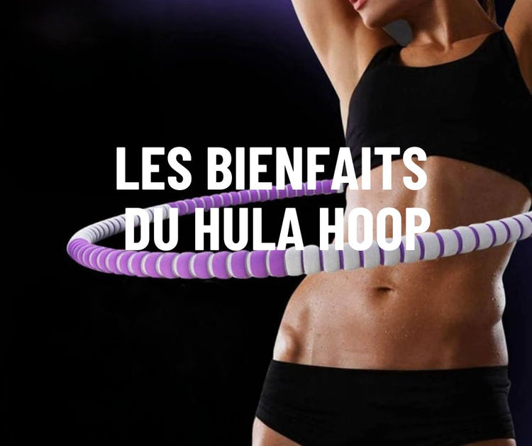 Les bienfaits du hula hoop – Monunivers-fitness